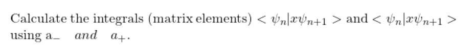 Solved Calculate the integrals (matrix elements)