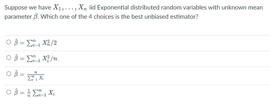 Solved Suppose we have X1,…,Xn iid Exponential distributed | Chegg.com