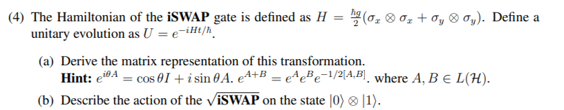 Solved (4) The Hamiltonian of the iSWAP gate is defined as | Chegg.com