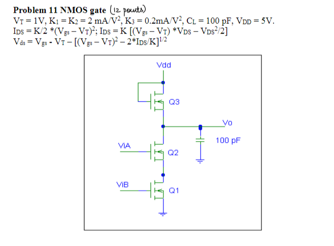 Solved Problem 11 NMOS gate (12 pouts) VI = 1V, K1 = K2 = 2 | Chegg.com