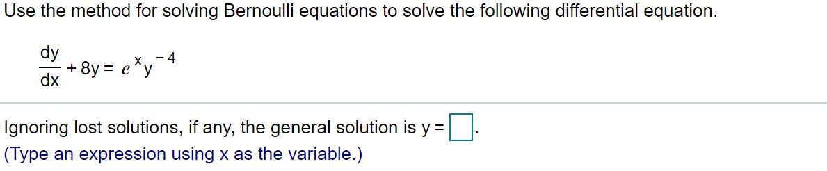Solved Use the method for solving Bernoulli equations to | Chegg.com