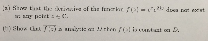 Solved (a) Show that the derivative of the function f (z) = | Chegg.com