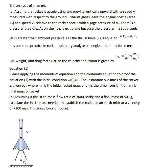 [Solved]: The analysis of a rocket. (a) Assume the rocket