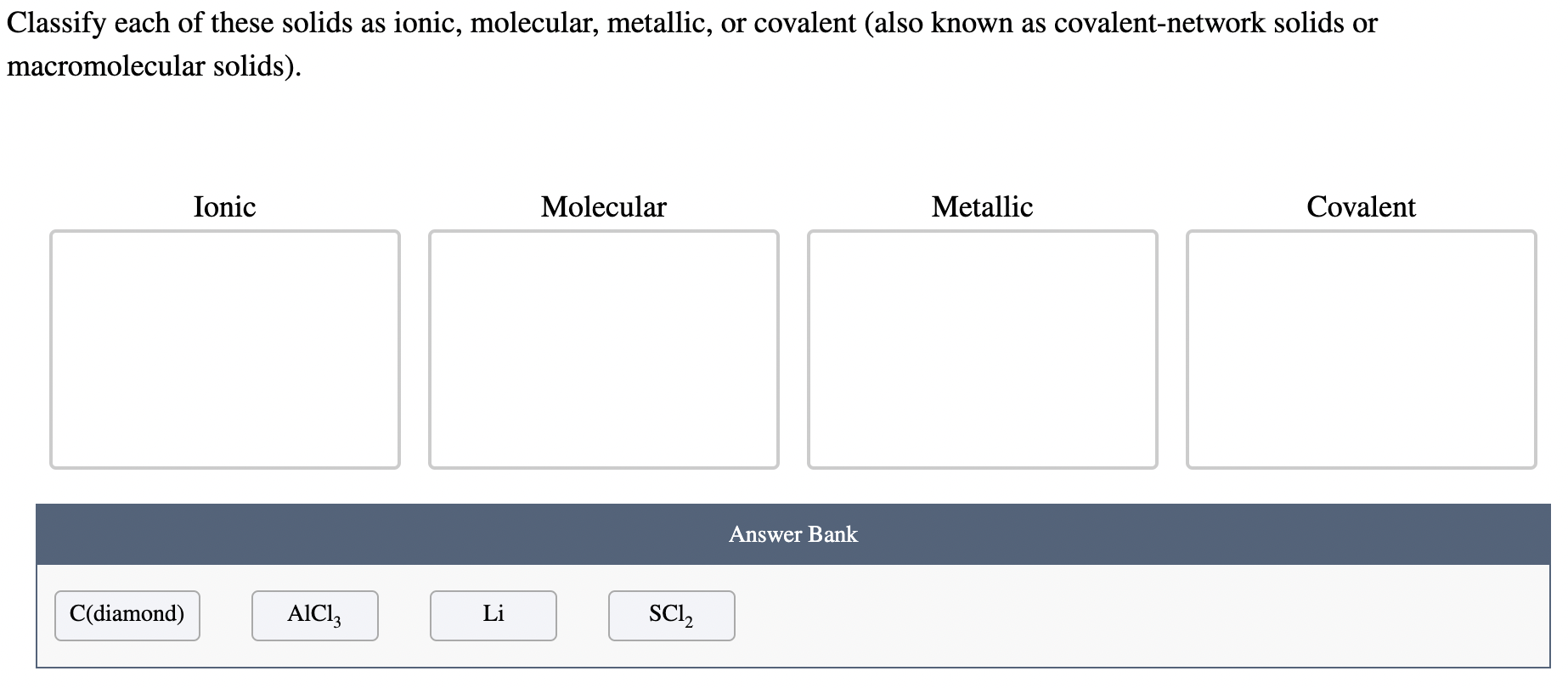 Solved Classify each of these solids as ionic, molecular, | Chegg.com