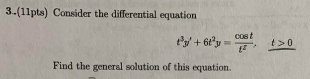 Solved 3.(11pts) Consider the differential equation t*y!' + | Chegg.com Solved 3.(11pts) Consider the differential equation t*y!' + | Chegg.com