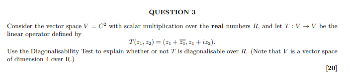 Solved QUESTION 3 Consider the vector space V = C2 with | Chegg.com
