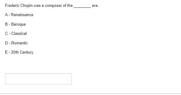Solved Frederic Chopin was a composer of the A - Renaissance | Chegg.com