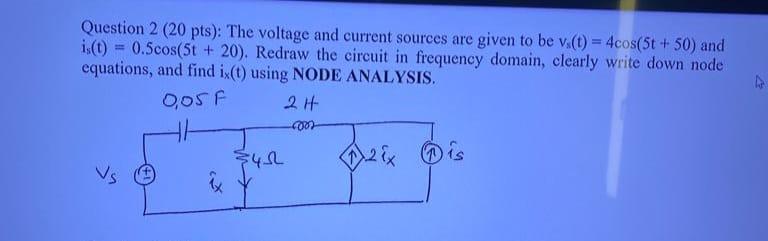 Solved Question 2(20pts) : The voltage and current sources | Chegg.com