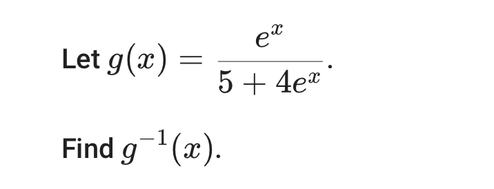 Solved Let g(x)=ex5+4ex.Find g-1(x). | Chegg.com