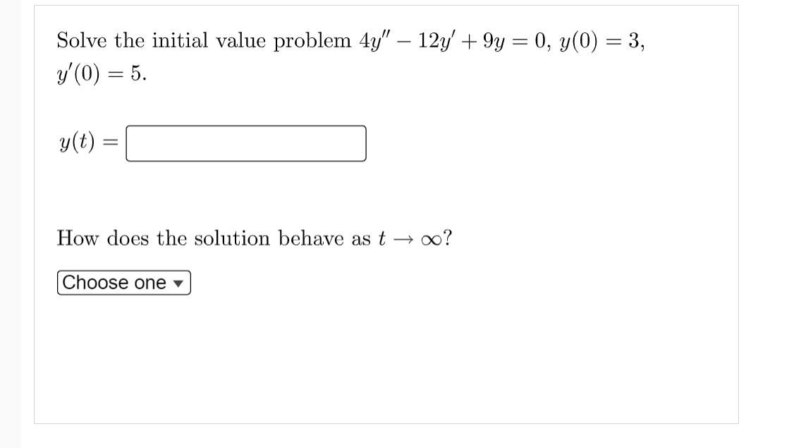Solved Solve the initial value problem 4y" – 12y' + 9y = 0, | Chegg.com