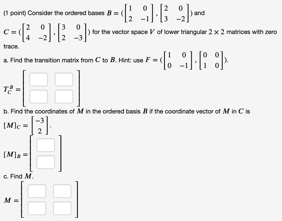 Solved 1 (1 point) Consider the ordered bases B=( =(2, -]: | Chegg.com