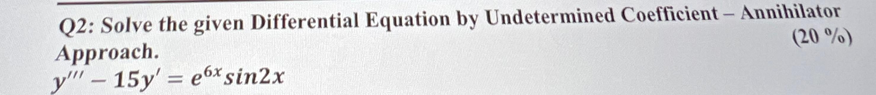 Solved Q2: Solve the given Differential Equation by | Chegg.com