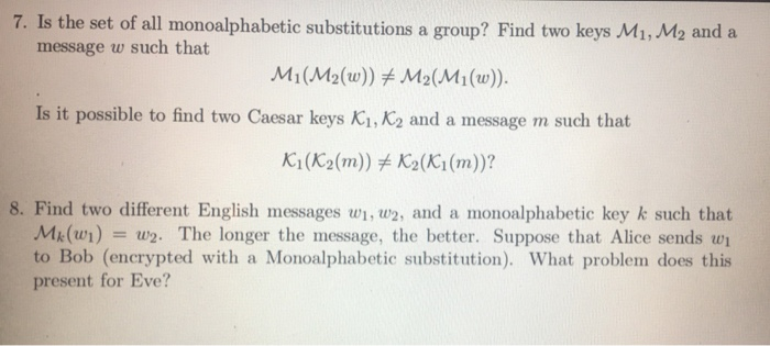 Solved 7. Is the set of all monoalphabetic substitutions a | Chegg.com