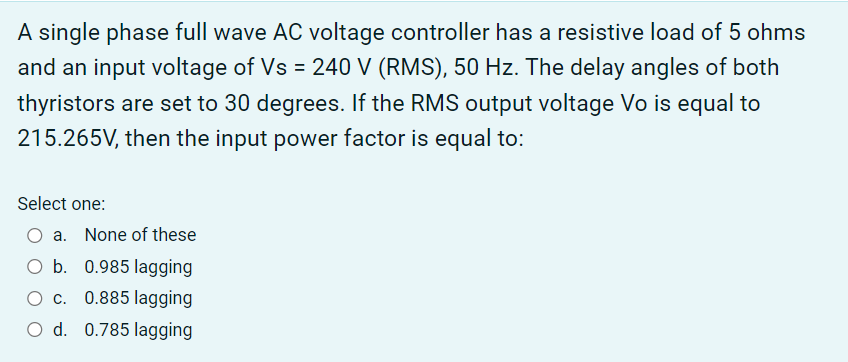 Solved A single phase full wave AC voltage controller has a | Chegg.com