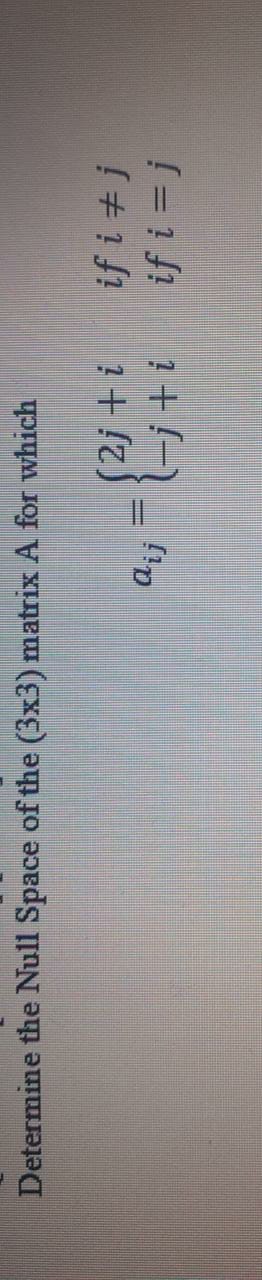 Solved Determine the Null Space of the (3x3) matrix A for | Chegg.com