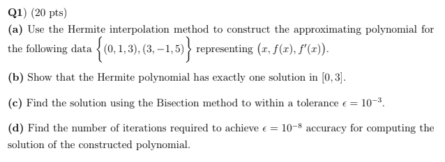 Solved Q1) (20 pts) (a) Use the Hermite interpolation method | Chegg.com