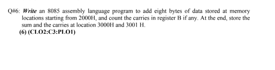 Solved Q#6: Write an 8085 assembly language program to add | Chegg.com