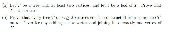 Solved (a) Let T be a tree with at least two vertices, and | Chegg.com