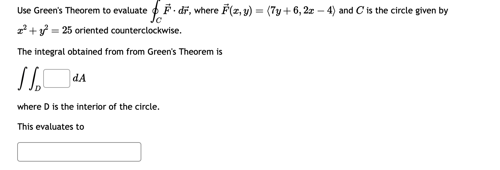 Solved Use Green's Theorem to evaluate ∮CF⋅dr, where | Chegg.com