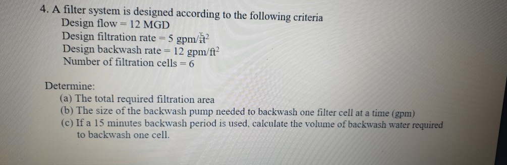 Solved 4. A filter system is designed according to the | Chegg.com