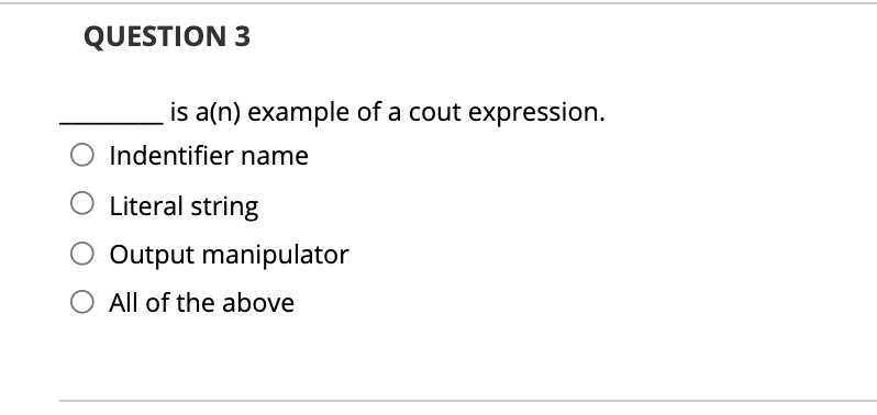 Solved QUESTION 1 The syntax for a cout statement is: cout | Chegg.com