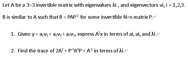 Solved Let A be a 3x3 invertible matrix with eigenvalues Ai, | Chegg.com