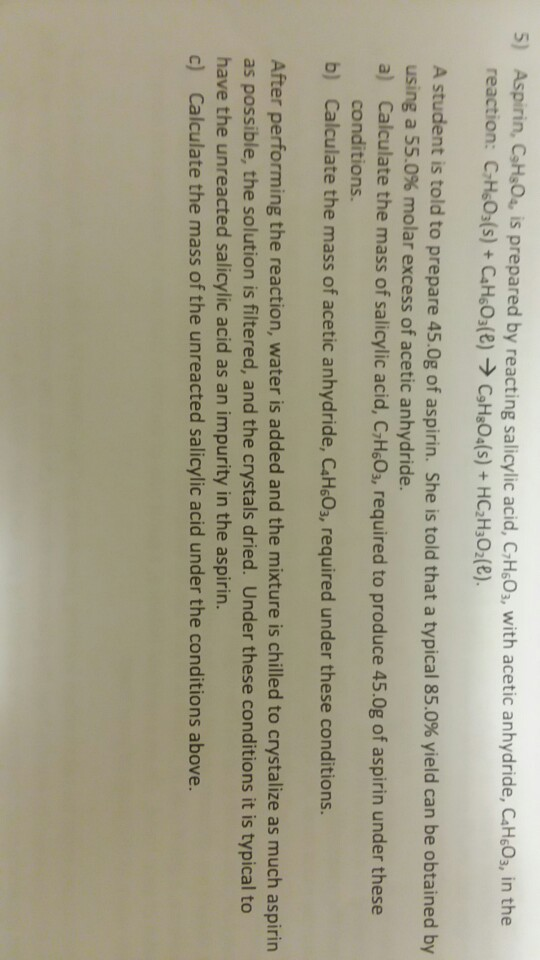 Solved 5) Aspirin, CeHsO., is prepared by reacting salicylic | Chegg.com