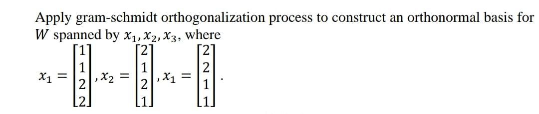 Solved Apply gram-schmidt orthogonalization process to | Chegg.com