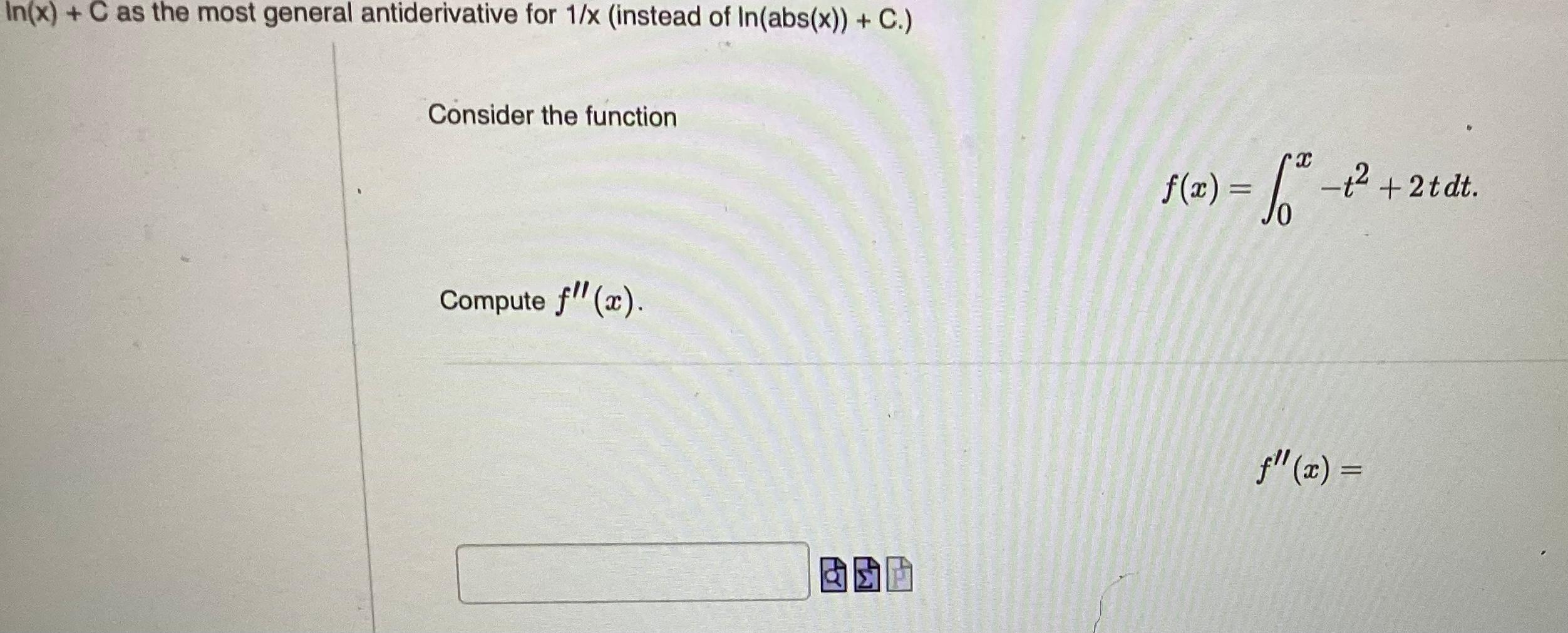 Solved Consider the function f(x)=∫0x−t2+2tdt Compute f′′(x) | Chegg.com