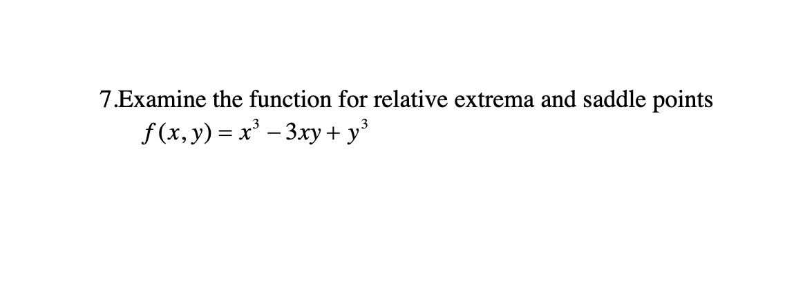 Solved 7.Examine the function for relative extrema and | Chegg.com