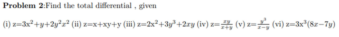 Solved Problem 2:Find the total differential, | Chegg.com