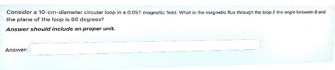 Solved Consider a 10-cm-diameter circular loop in a 0.05T | Chegg.com