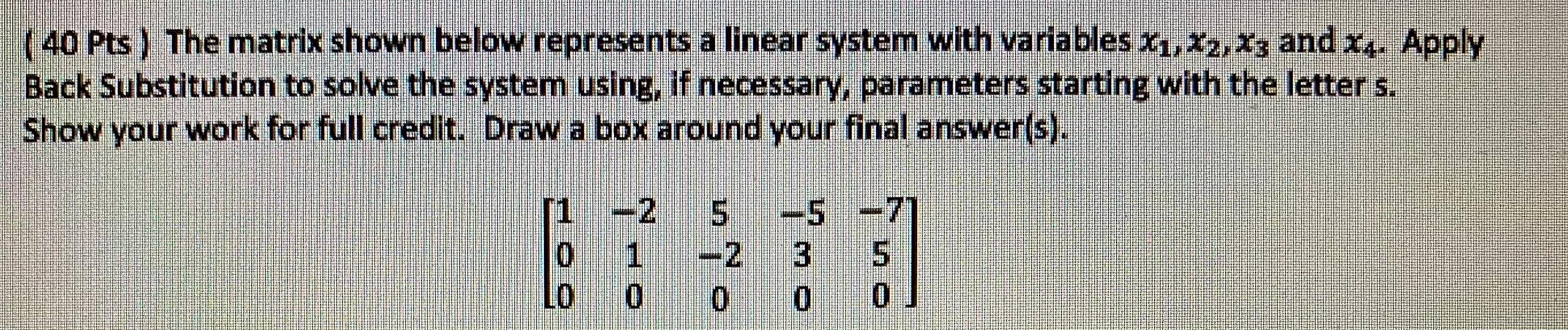 Solved ( 40 Pts ) The matrix shown below represents a linear | Chegg.com