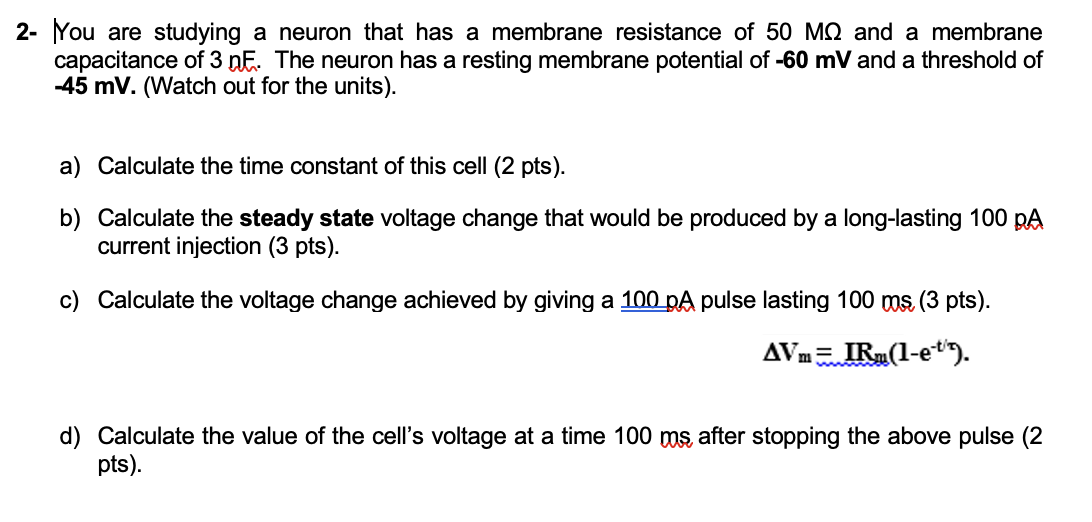 Solved 2- You are studying a neuron that has a membrane | Chegg.com