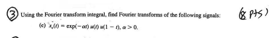 Solved Using the Fourier transform integral, find Fourier | Chegg.com