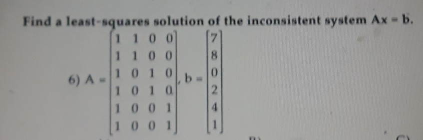 Solved Find a least-squares solution of the inconsistent | Chegg.com