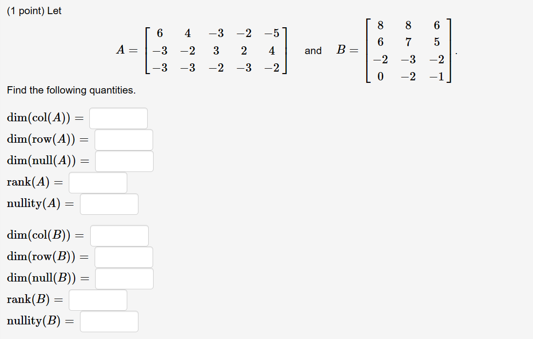Solved (1 point) Let A=⎣⎡6−3−34−2−3−33−2−22−3−54−2⎦⎤ and | Chegg.com