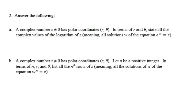 Solved 2. Answer the following: a. A complex number z #0 has | Chegg.com