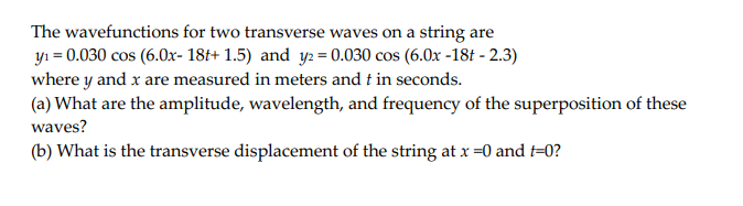 Solved The wavefunctions for two transverse waves on a | Chegg.com