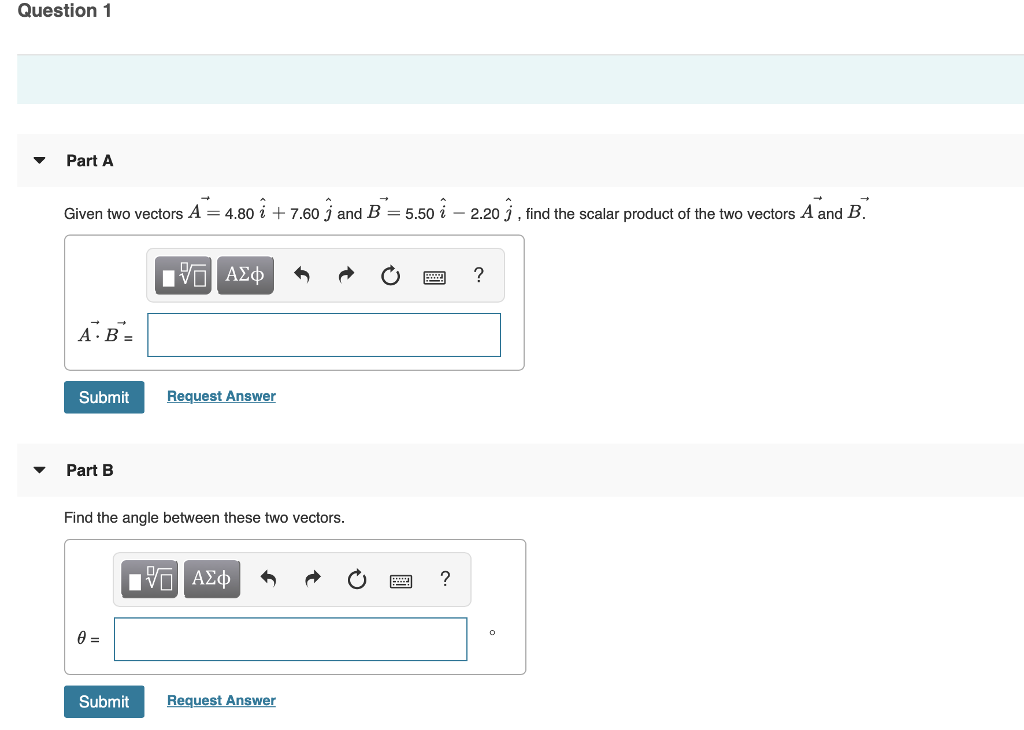 Solved Question 1 PartA Given two vectors A 4.80 i +7.60 j | Chegg.com