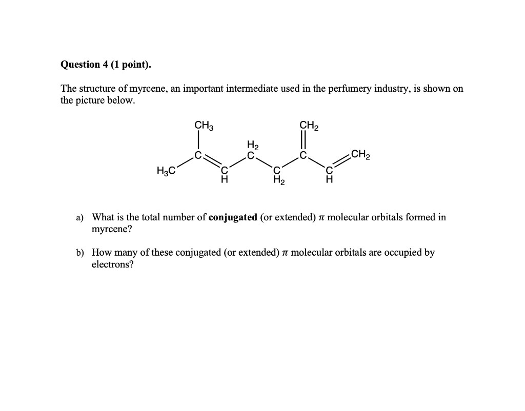 Solved Question 4 (1 point). The structure of myrcene, an | Chegg.com