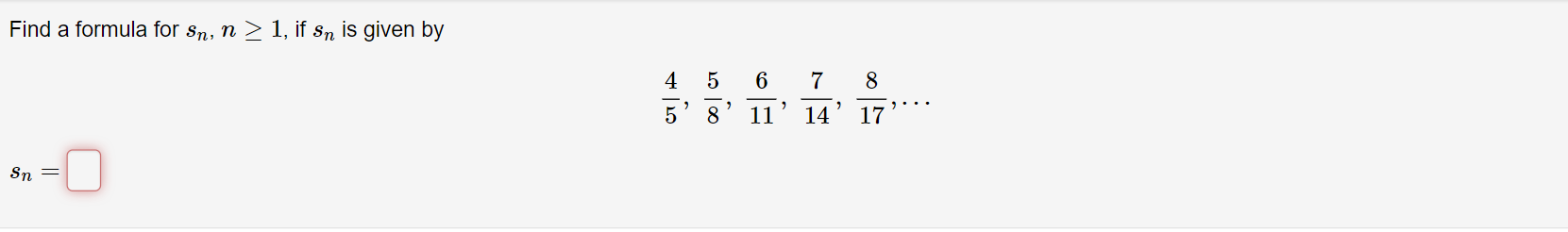 Solved Find a formula for sn,n≥1, ﻿if sn ﻿is given | Chegg.com