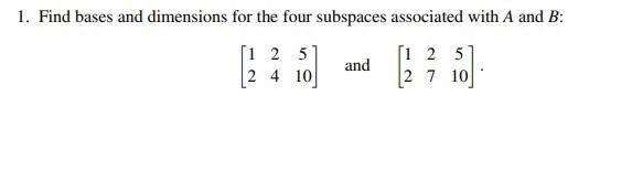 Solved 1. Find bases and dimensions for the four subspaces | Chegg.com