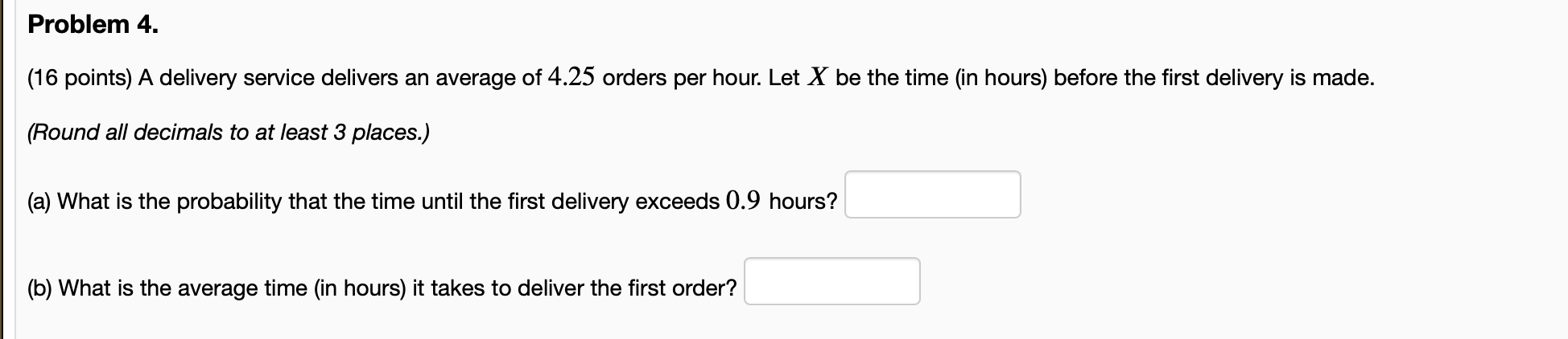 Solved Problem 4. (16 points) A delivery service delivers an | Chegg.com