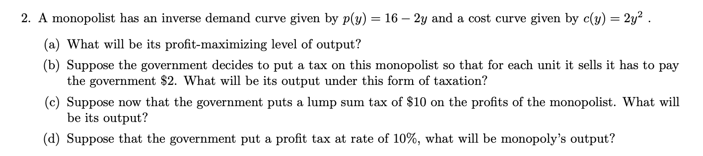 Solved 2. A monopolist has an inverse demand curve given by | Chegg.com