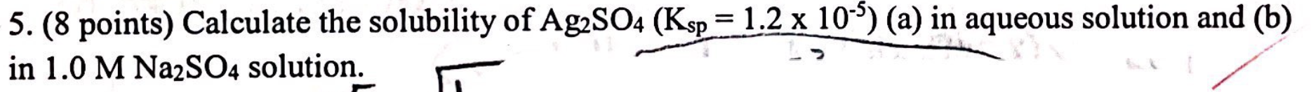 5. (8 points) Calculate the solubility of Ag2SO4( | Chegg.com