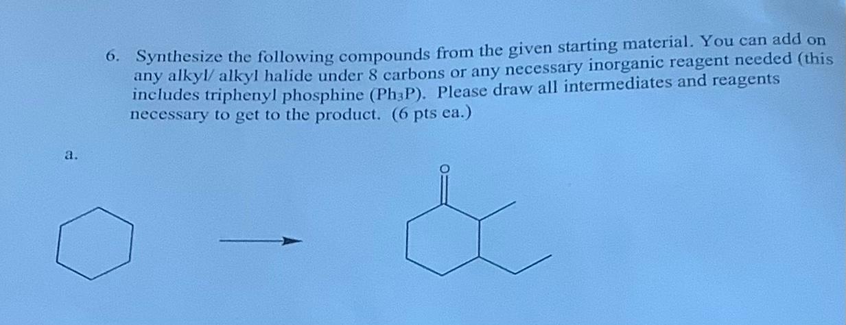 Solved 6. Synthesize the following compounds from the given | Chegg.com