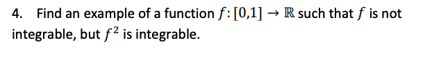 Solved 4. Find an example of a function f:[0,1] → R such | Chegg.com