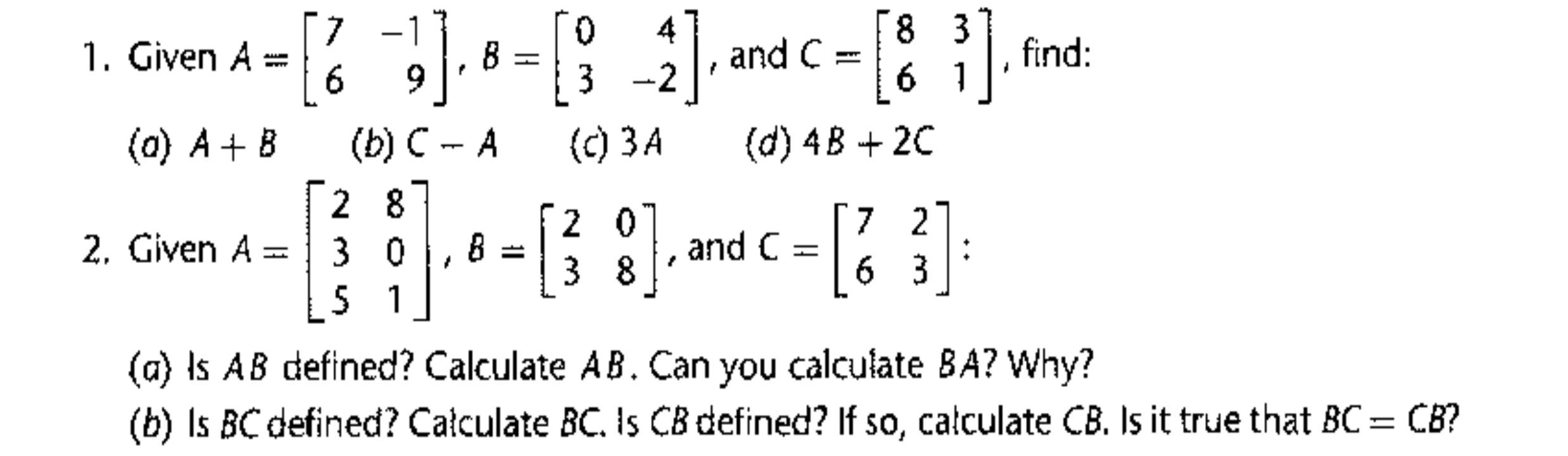 Solved 1. Given A=[76−19],B=[034−2], and C=[8631], find: (a) | Chegg.com