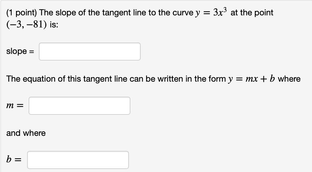 Solved = (1 point) The slope of the tangent line to the | Chegg.com